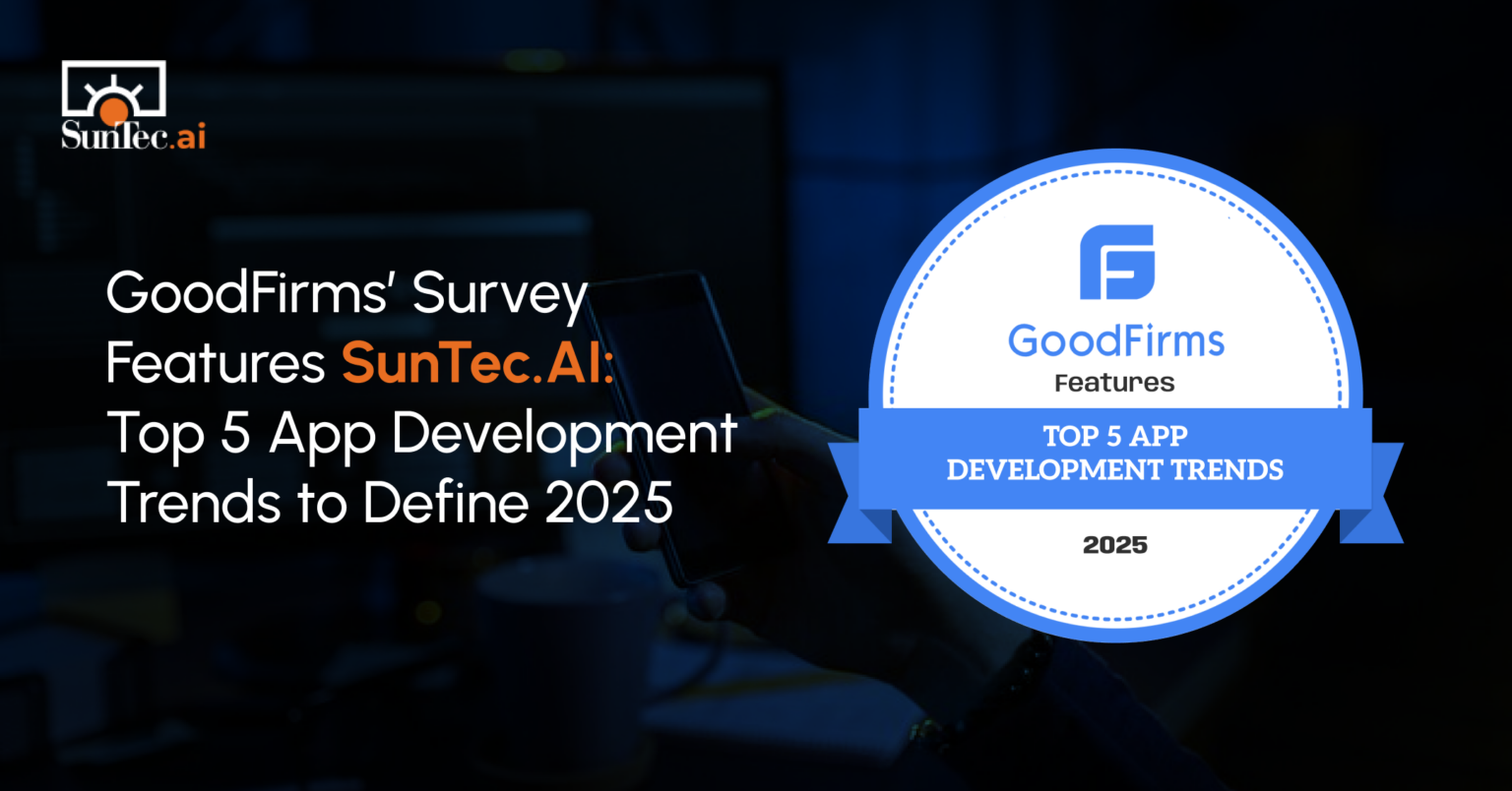 SunTec.AI Featured in GoodFirms Survey on 5 App Development Trends in 2025